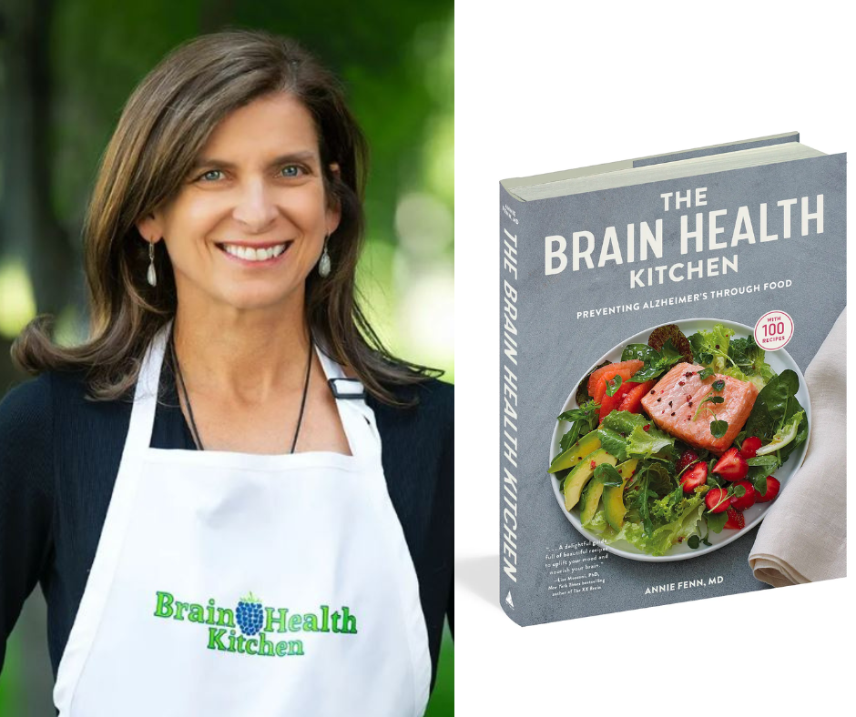 Celebrating the Brain Health Kitchen Cookbook and Annie Fenn, M.D ...